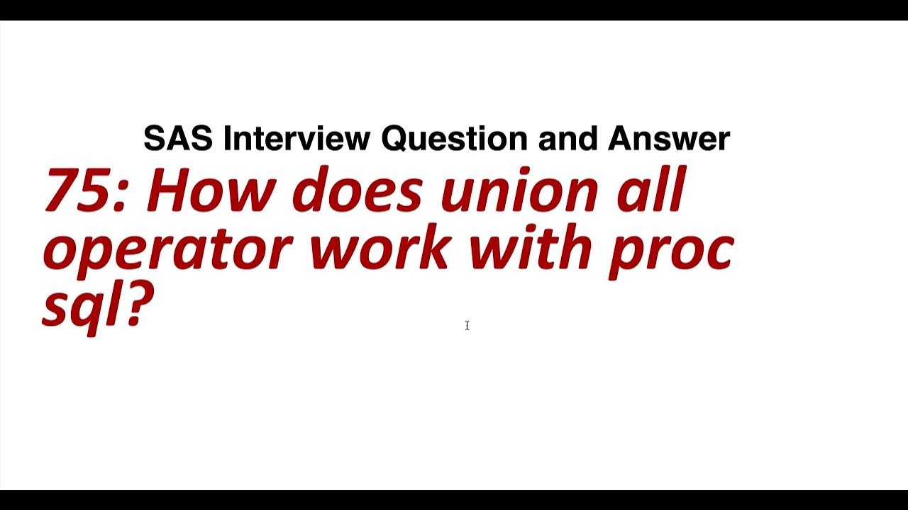 75. How does union all operator work with proc sql || SAS Interview Question and Answer. - YouTube