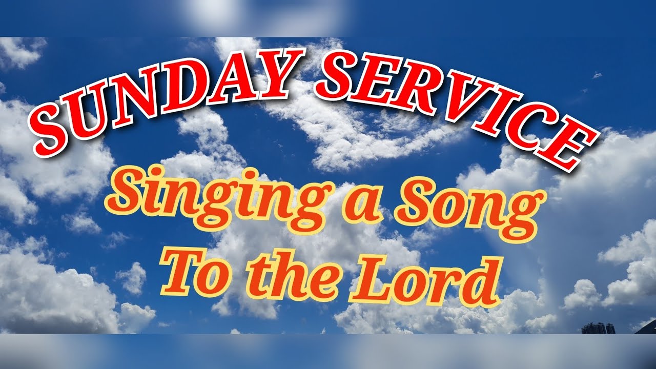 Singing Songs for the Lord!//Sunday service - YouTube