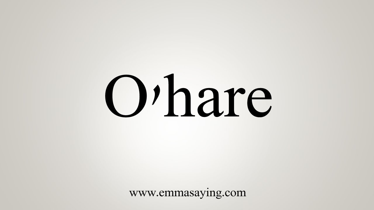 How To Say O'hare - YouTube