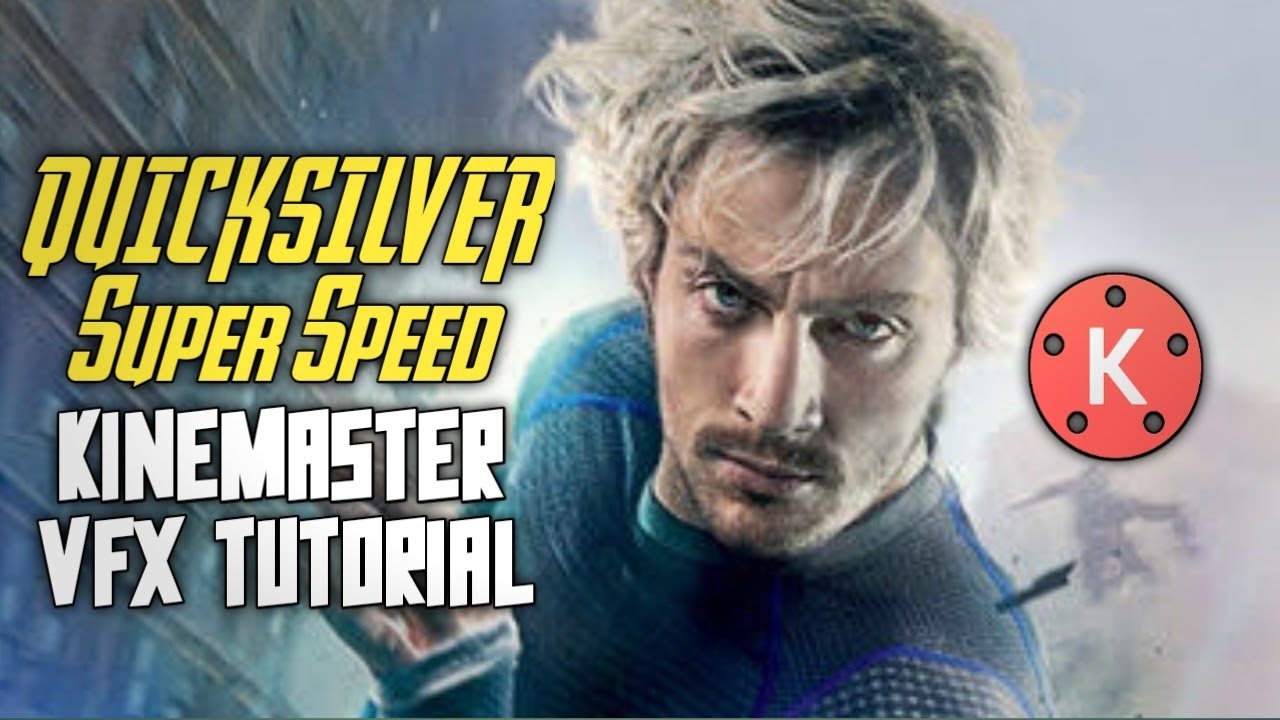 QuickSilver Super Speed Effect Tutorial in Kinemaster || VFX in ...