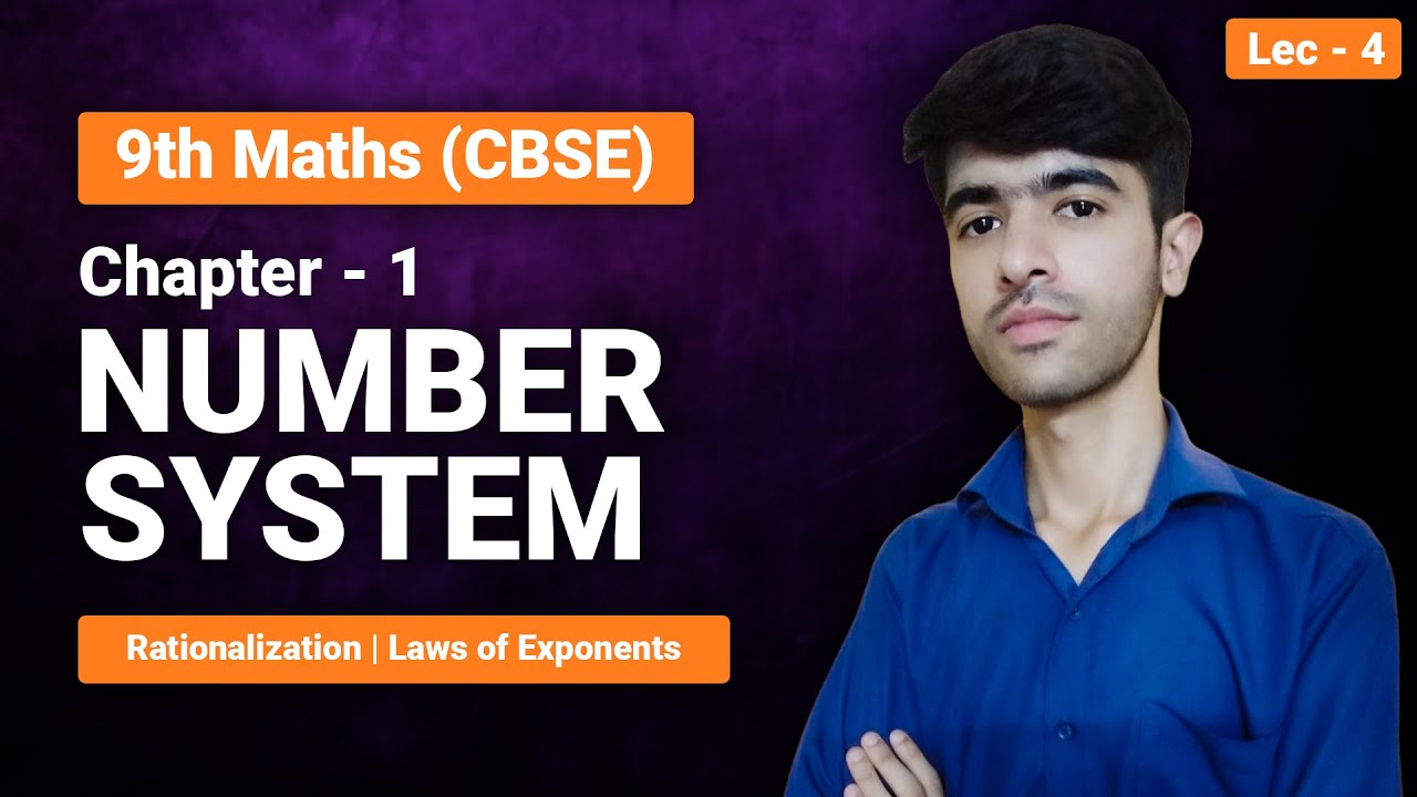 Lec - 4 | Number System | CBSE 9 Maths | Rationalization | Laws of ...