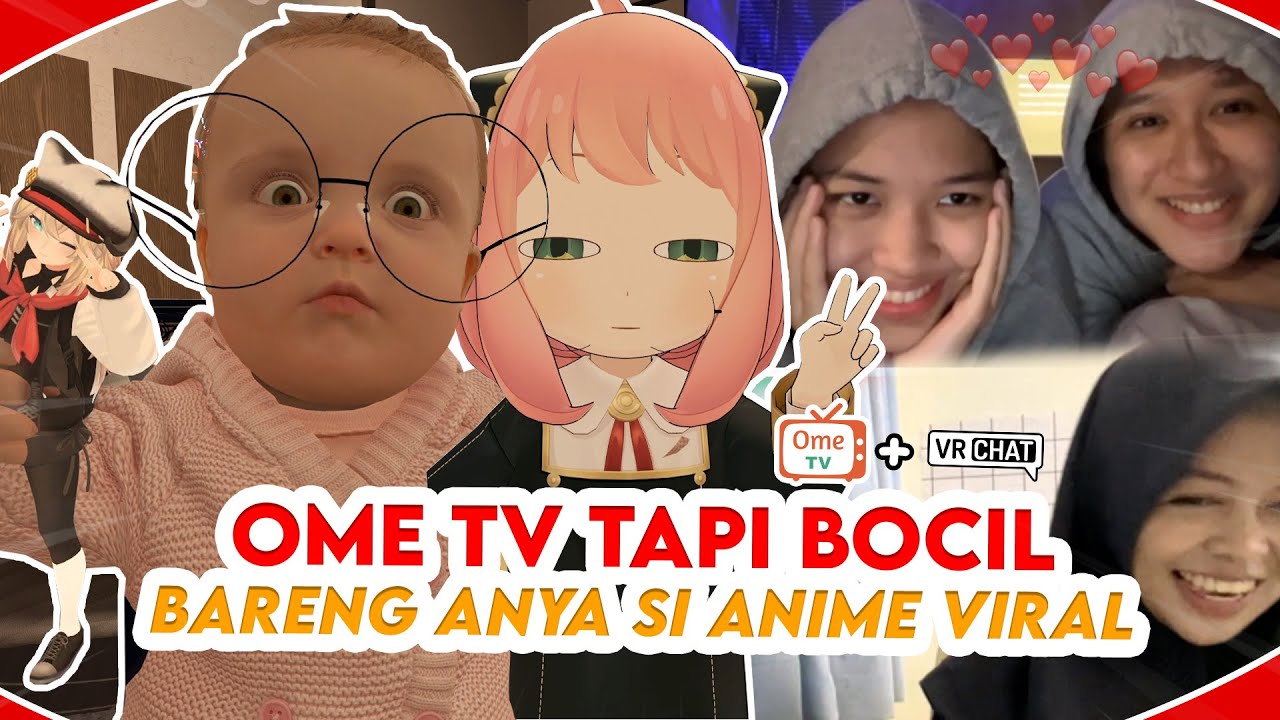 OME TV TAPI BOCIL BARENG ANYA SI ANIME VIRAL - YouTube