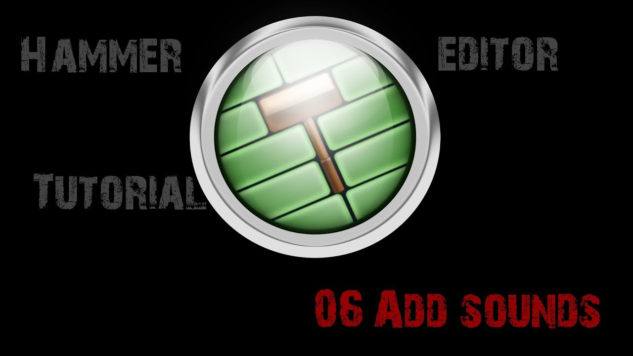 Hammer Editor Tutorial 06 Add Sounds To The Map Youtube