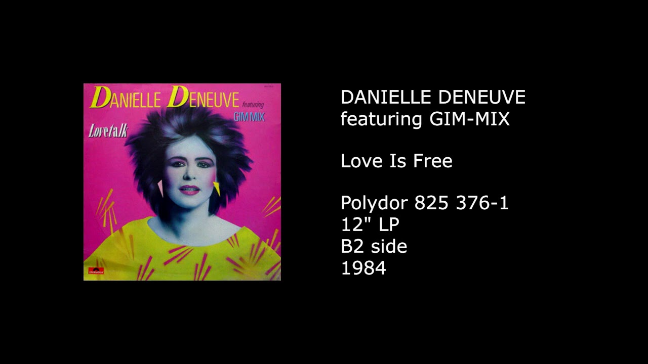 DANIELLE DENEUVE featuring GIM-MIX - Love Is Free - 1984 - YouTube