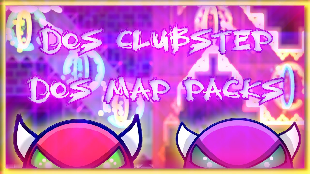 DOS CLUBSTEP, DOS MAP PACKS (1/3) // Geometry Dash ep#19 // Vlaxxi ...
