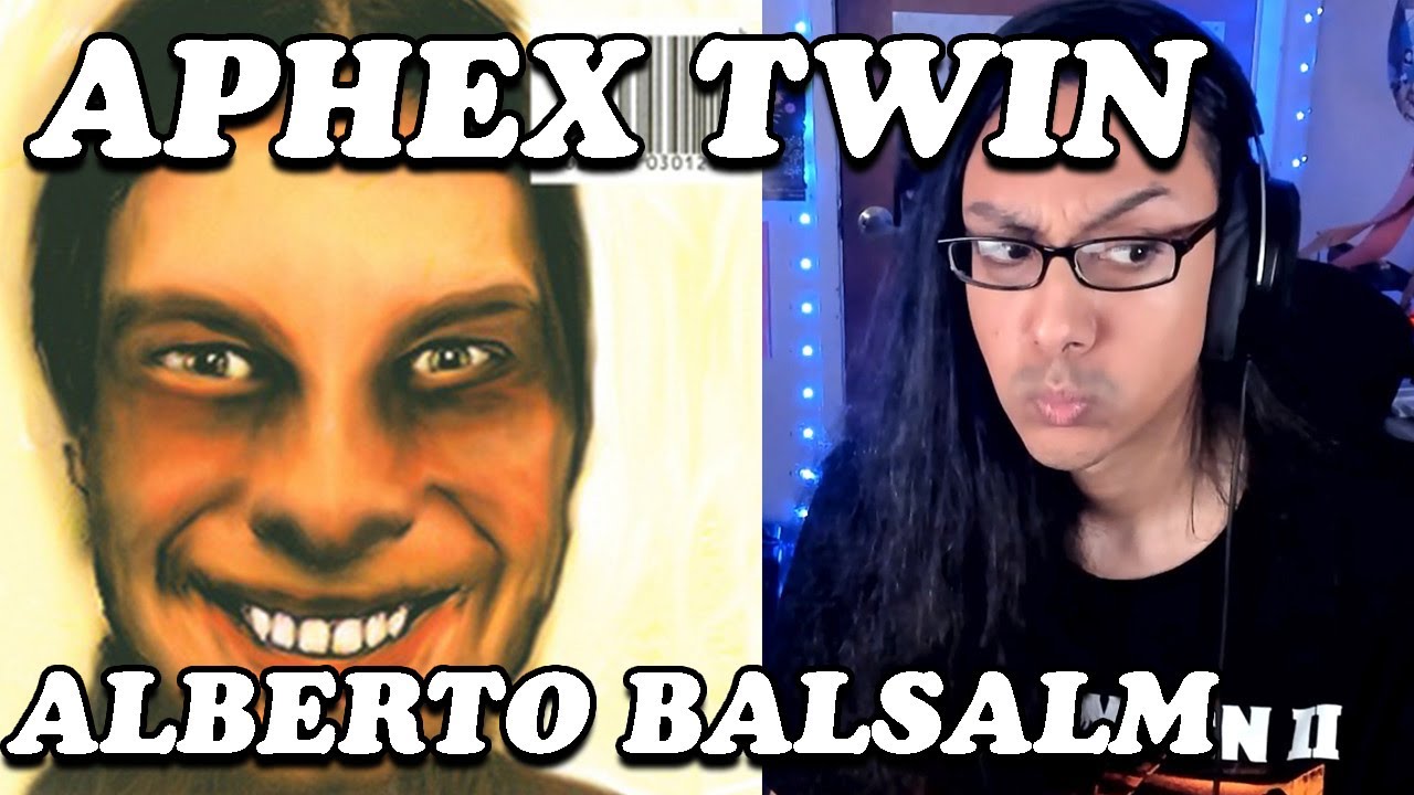 Aphex Twin Alberto Balsalm Reaction - YouTube