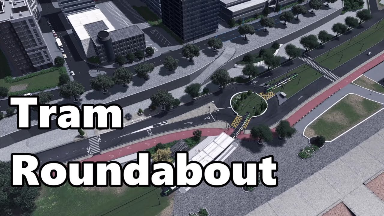Cities Skylines: Tram Roundabout Build - YouTube