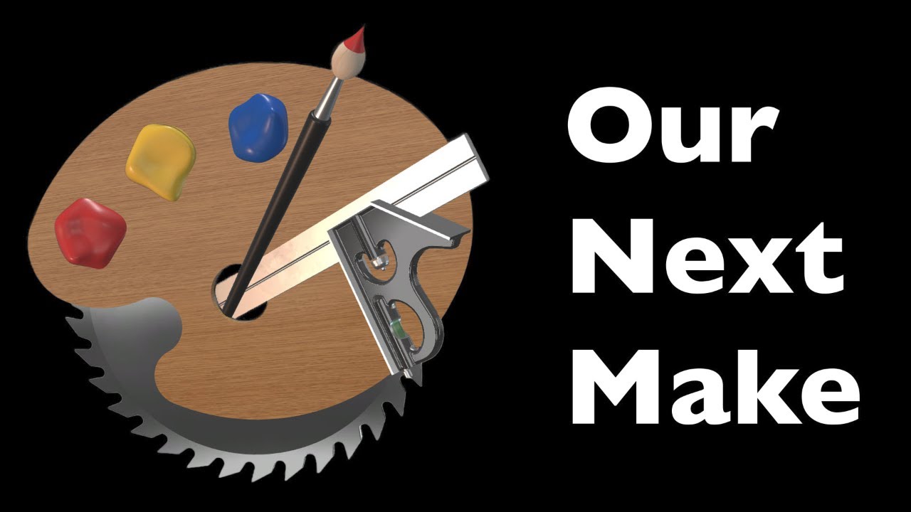 Our Next Make Trailer - YouTube