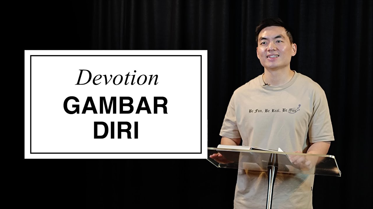DEVOTION 7 May 2024 - Gambar Diri - YouTube