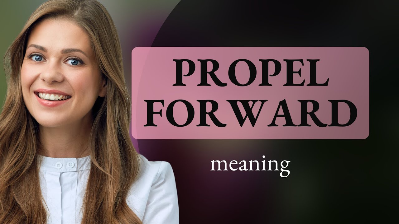 Propel Forward: Mastering the Phrase in English - YouTube