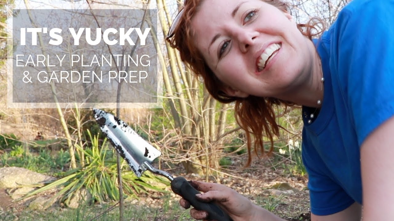 It's Yucky | Early Planting & Garden Prep | The Hesitant Homesteader ...