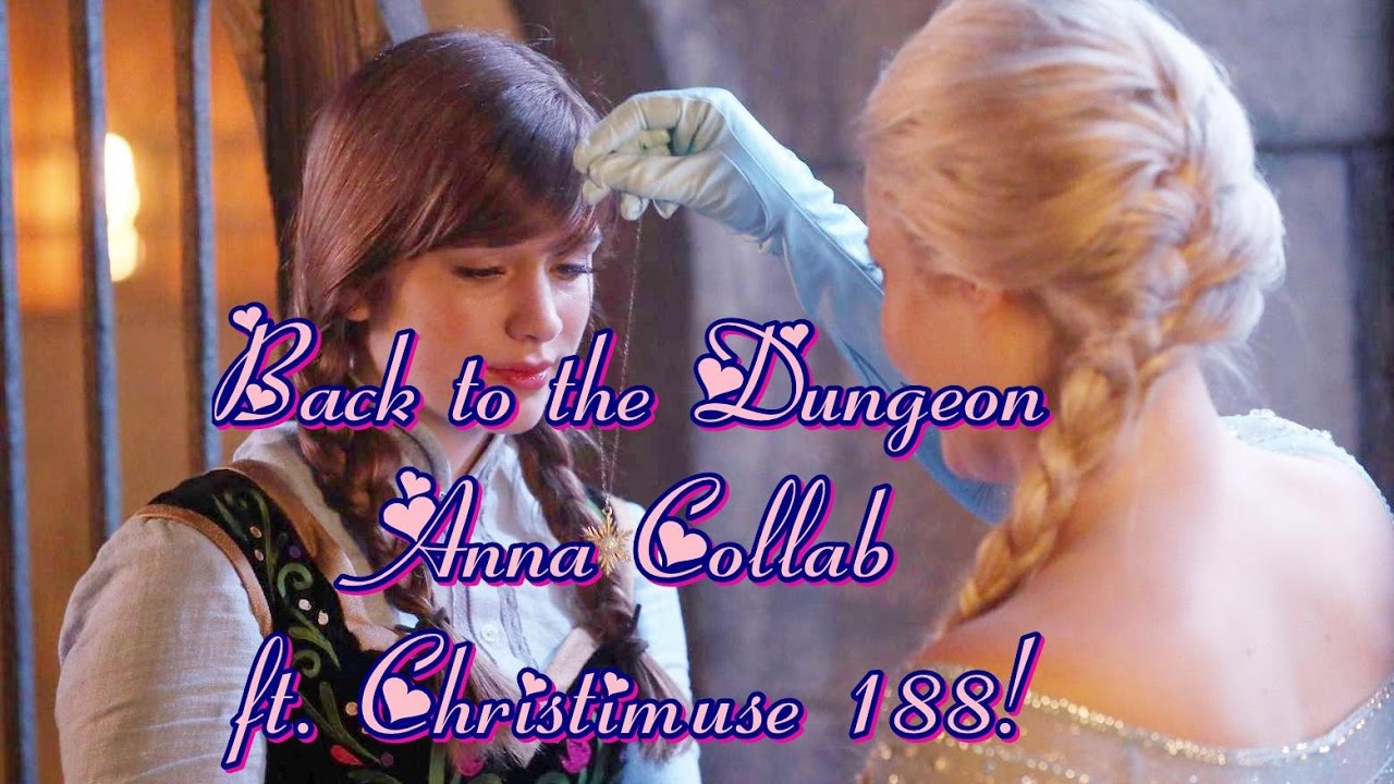 Once Upon a Time ~ Back to the Dungeon ~ Anna Collab HD (1080p) - YouTube