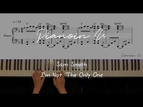 Sam Smith - I'm Not The Only One / Piano Cover / Sheet