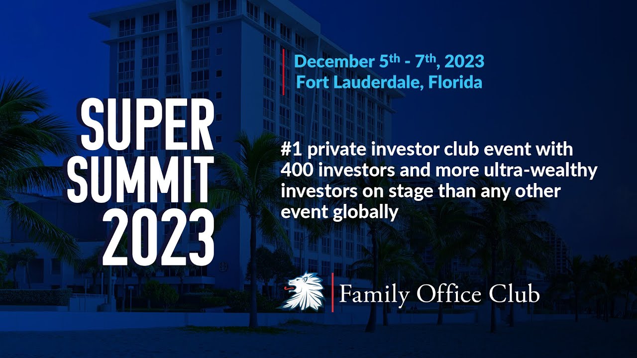 Join Us for the 10th Annual Family Office Super Summit in Ft ...