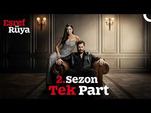 Eşref Rüya 2. Sezon (TEK PART) 💥🔥