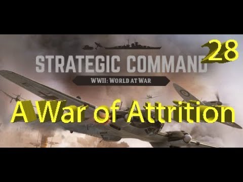 Strategic Command: WWII World at War - A War of Attrition - Part 28 ...