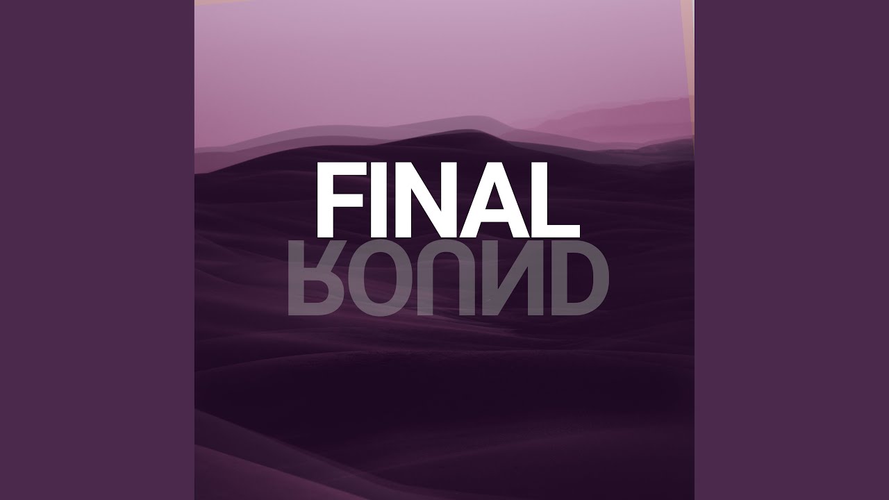 Final Round - YouTube