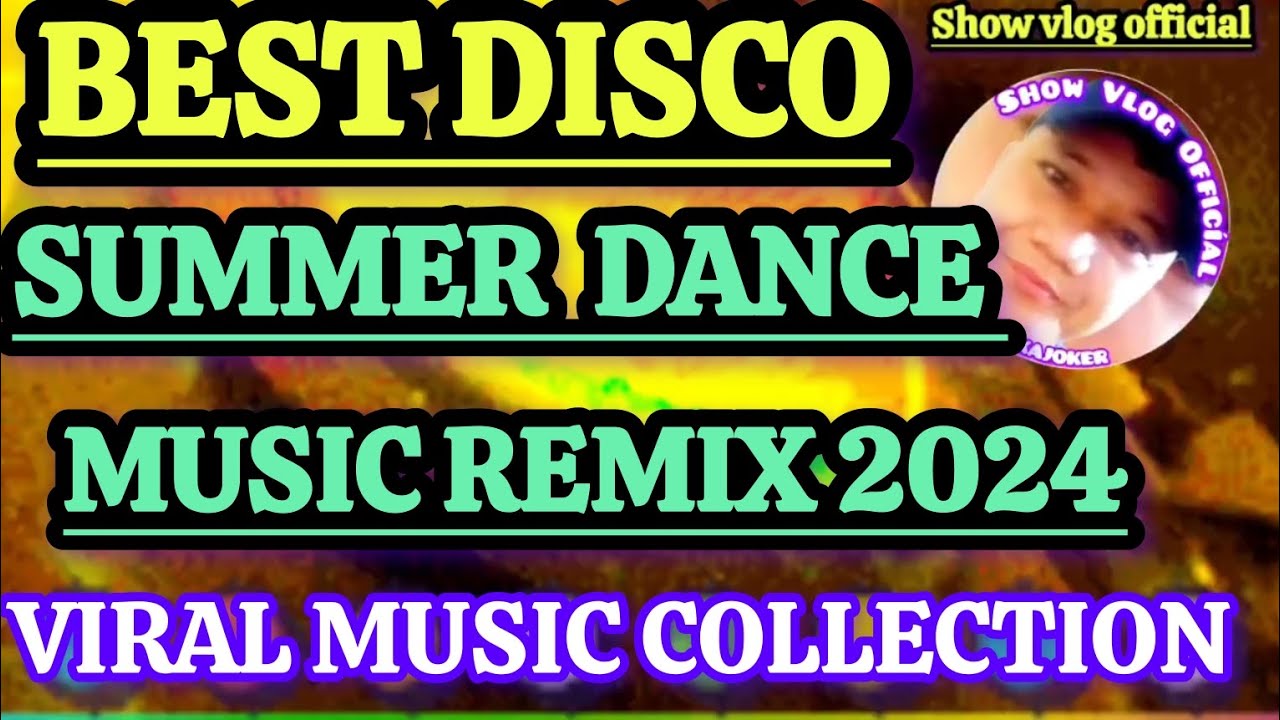 BEST DISCO | SUMMER DANCE MUSIC REMIX 2024 | VIRAL MUSIC COLLECTION ...
