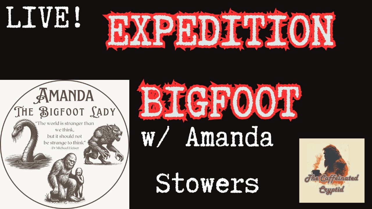 Expedition Bigfoot w/ Amanda Stowers! - The Caffeinated Cryptid - YouTube