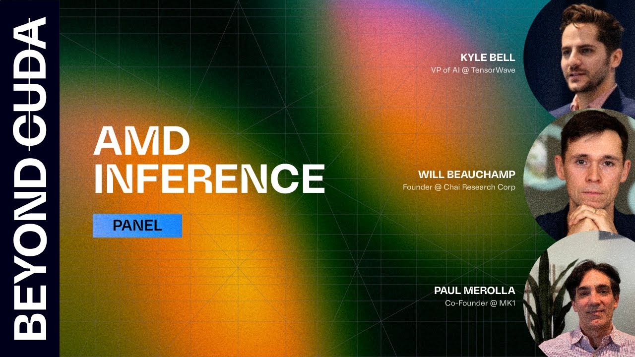 AMD Inference Panel with Will Beauchamp , Kyle Bell , Paul Merolla ...