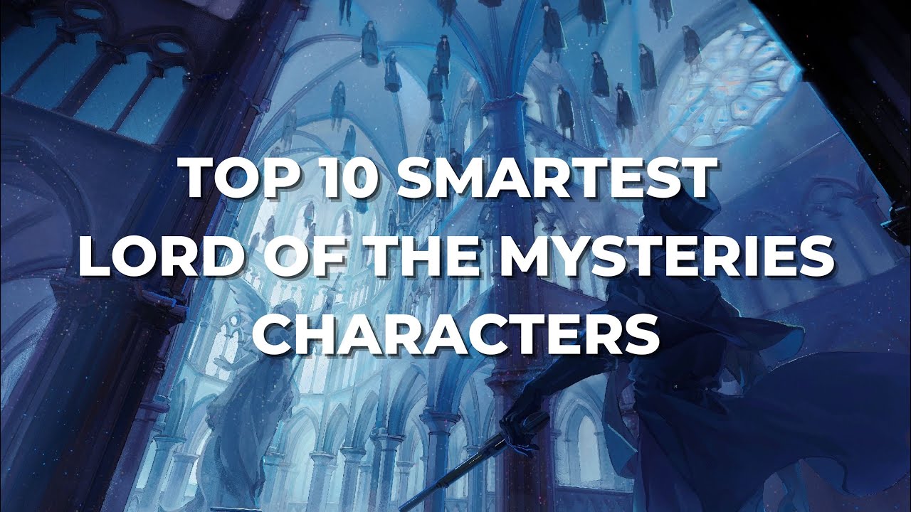 Top 10 Smartest Lord of the Mysteries characters - YouTube