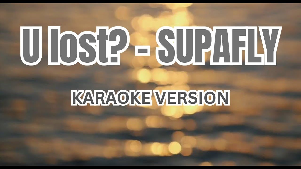 U Lost? – Supafly | Karaoke Version with Lyrics - YouTube