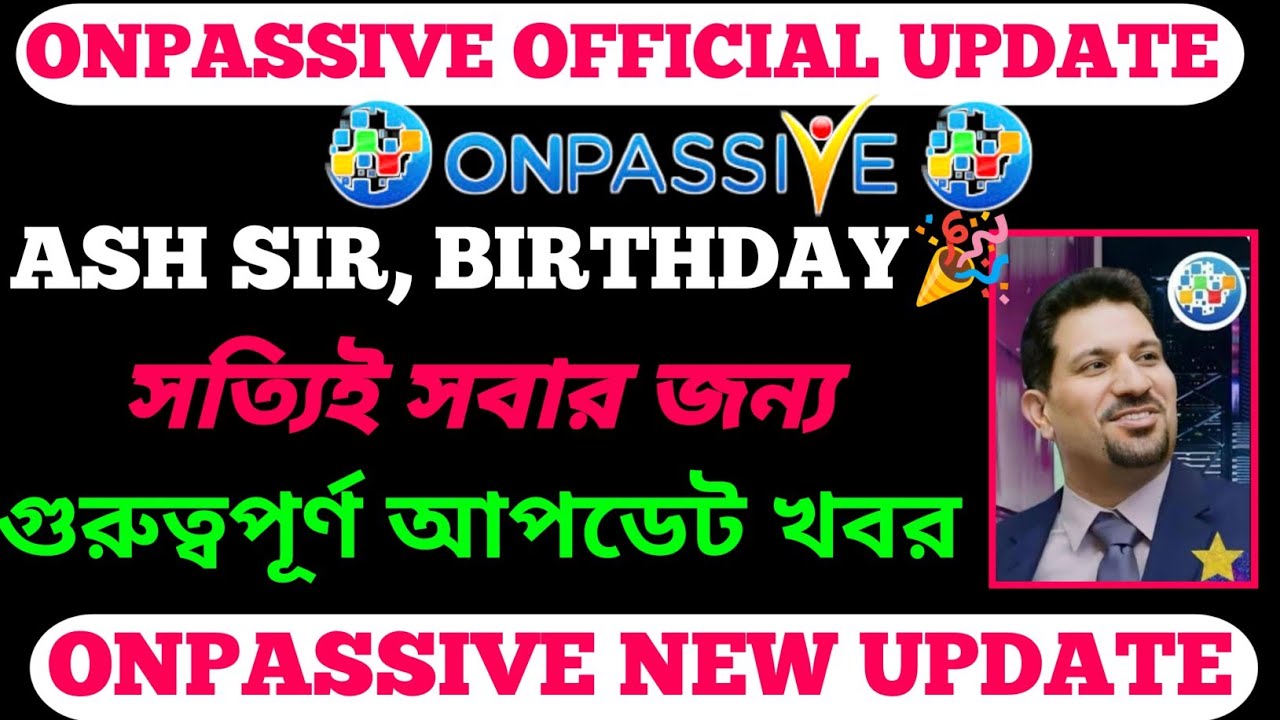 #onpassive Ash Sir, Happy Birthday Good News All Founder🎉 | Onpassive ...