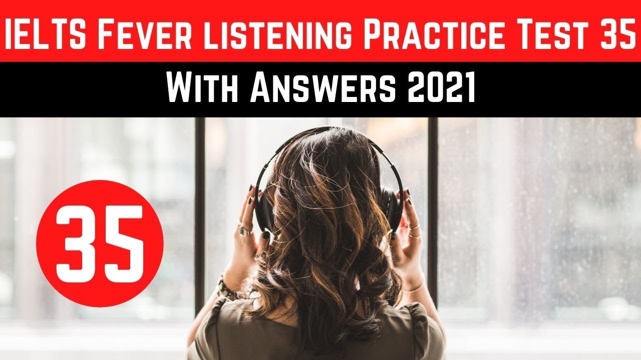 IELTS Fever Listening Practice Test 35 With Answers 2021 Talk About ielts-fever-listening-practice-test-35-with-answers-2021-talk-about