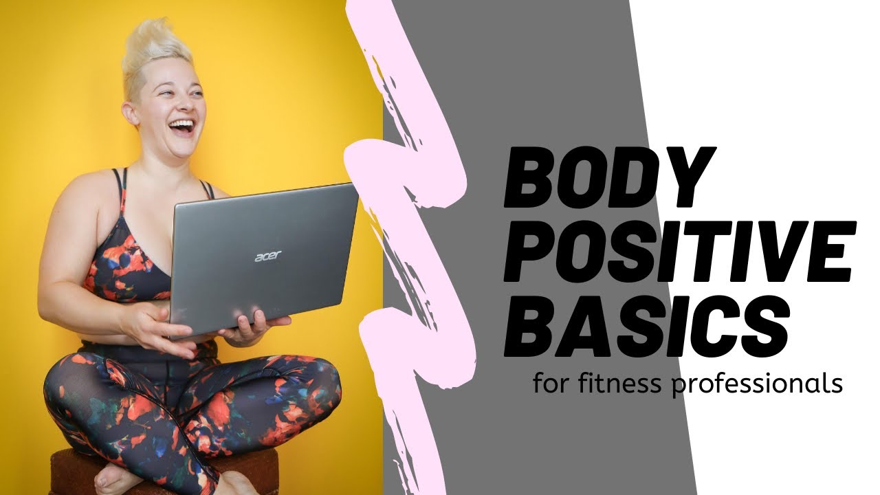 Body Positive Basics: A Presentation for Fitness Professionals - Body ...
