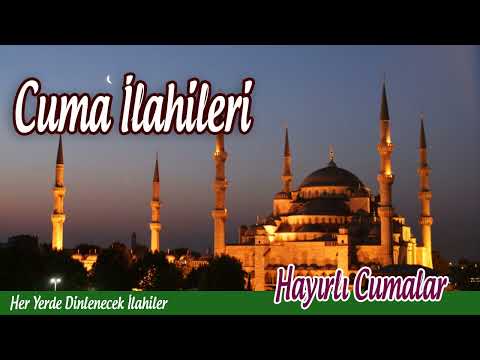 Cuma İlahileri 💖 Hayırlı Cumalar Mesajları   💖Sevilen İlahiler 💖Her Yerde Dinlenecek İlahiler