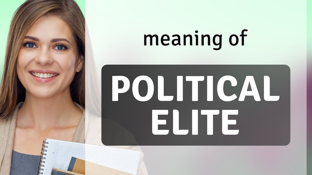 Political Elite: Understanding the Power Players - YouTube