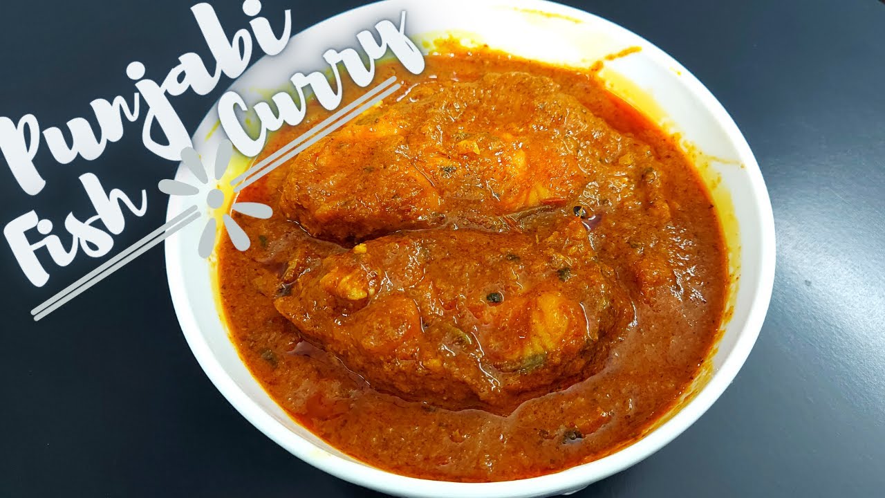 Punjabi Fish Curry | Punjabi Fish Masala | Katla Fish Curry - YouTube
