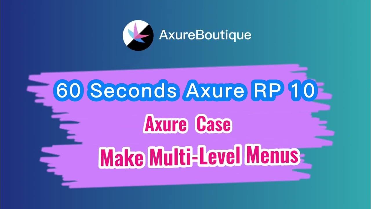 60 Seconds Axure RP 10 Case: Make Multi-Level Menus - YouTube