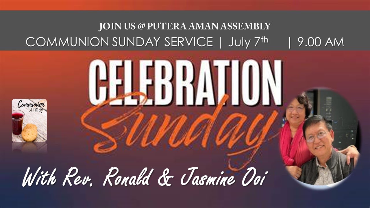 Sunday Celebration Service | Rev. Ronald and Jasmine Ooi | 7 July 2024 ...