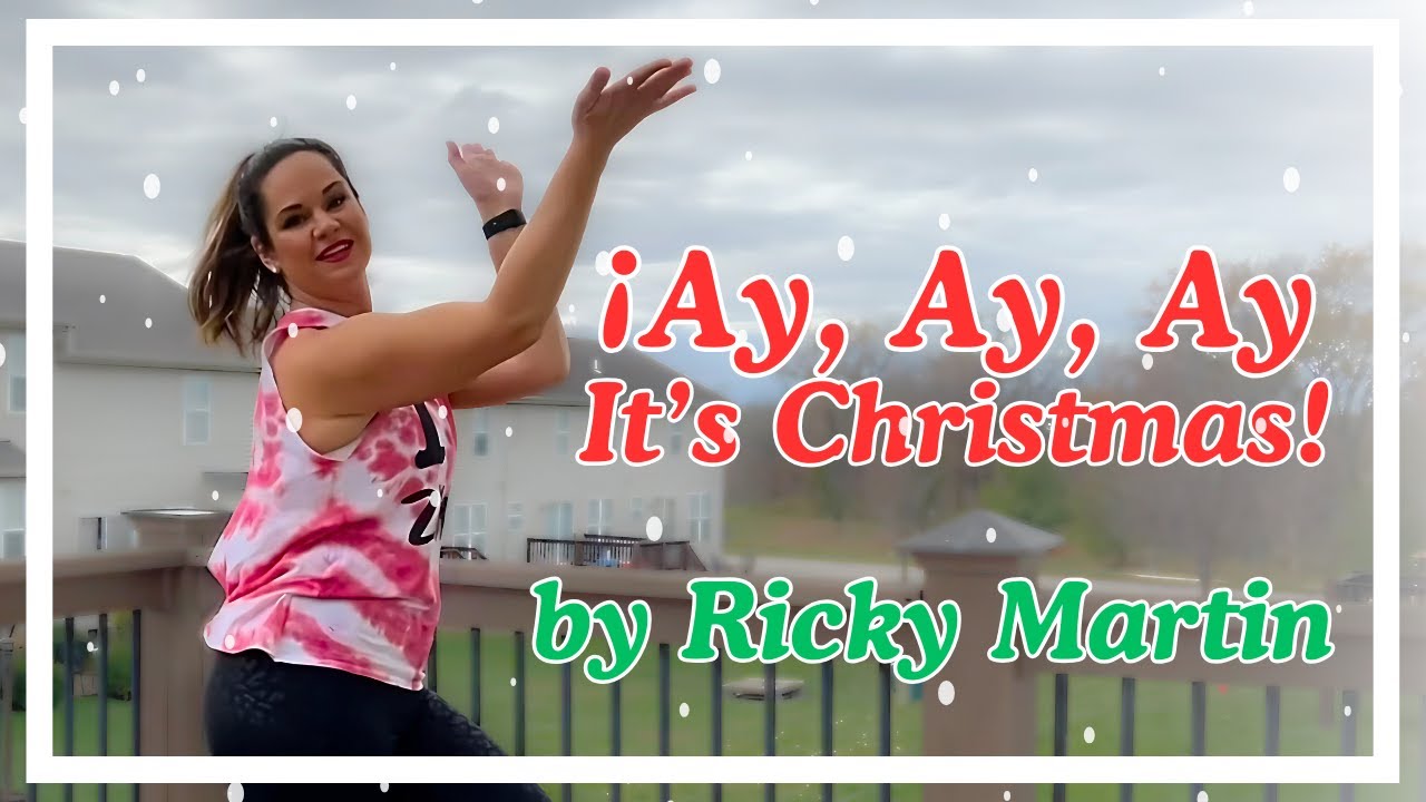 Ay, Ay, Ay, It's Christmas | by Ricky Martin | Holiday Zumba®️ ...