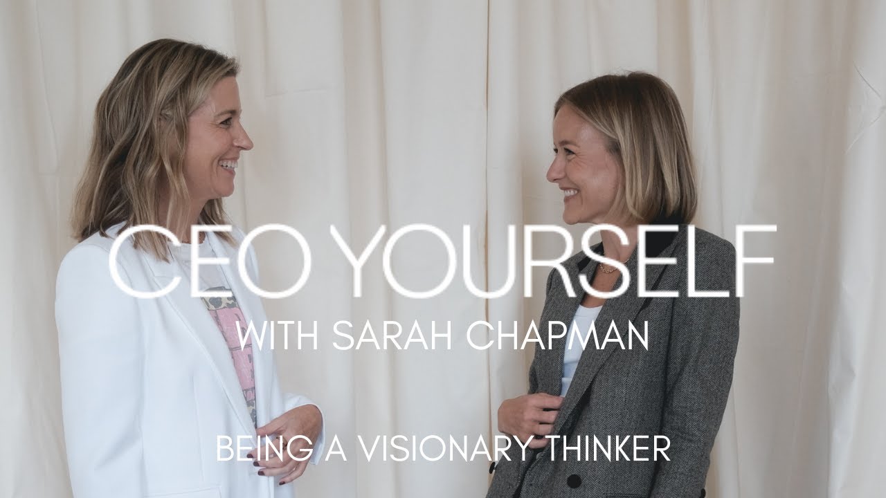 VISIONARY THINKING WITH SARAH CHAPMAN, LONDON’S MOST SOUGHT AFTER ...