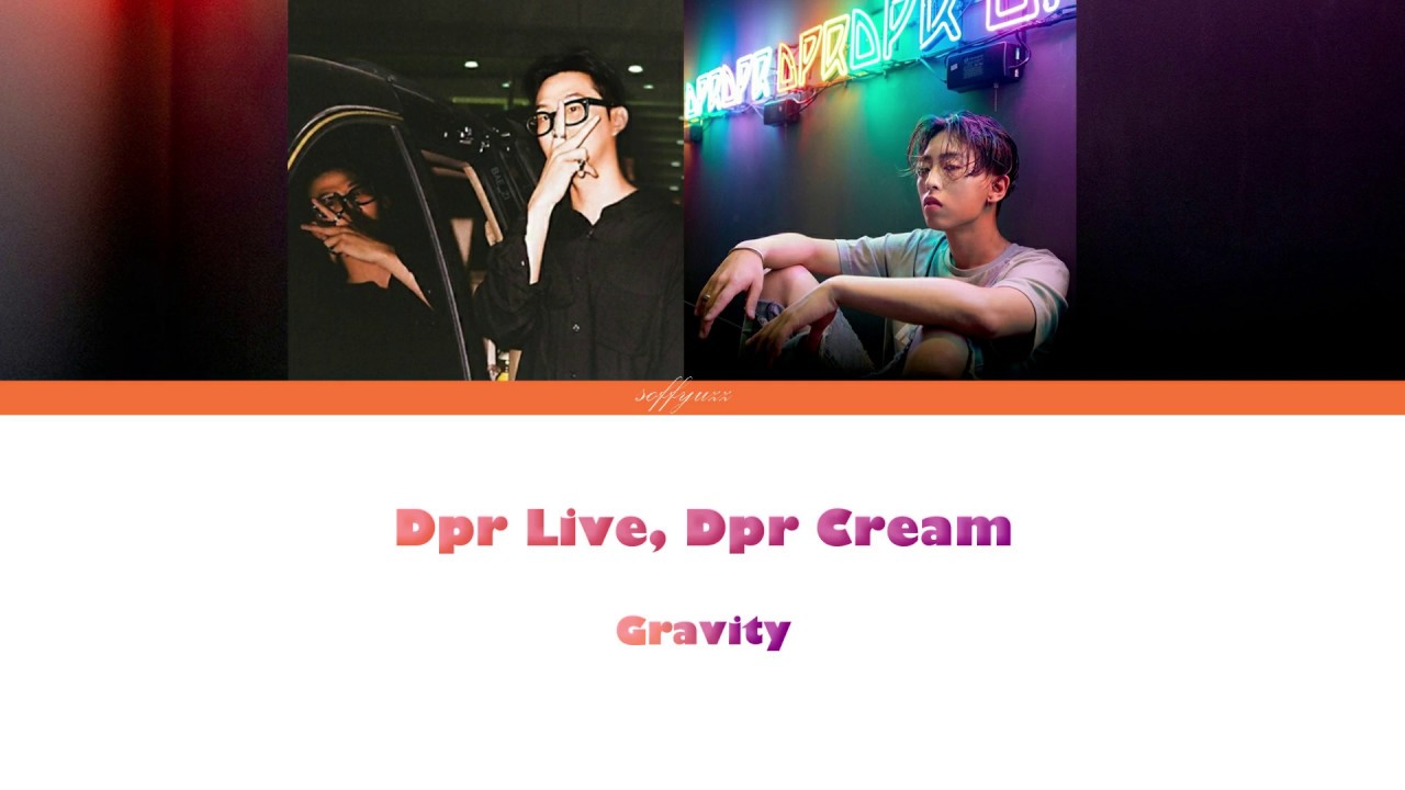 DPR LIVE X DPR CREAM - Gravity Lyrics [Han|Rom|Eng] - YouTube