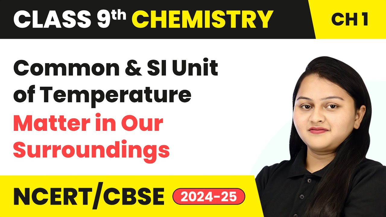 Common and SI Unit of Temperature - Matter in Our Surroundings | Class ...