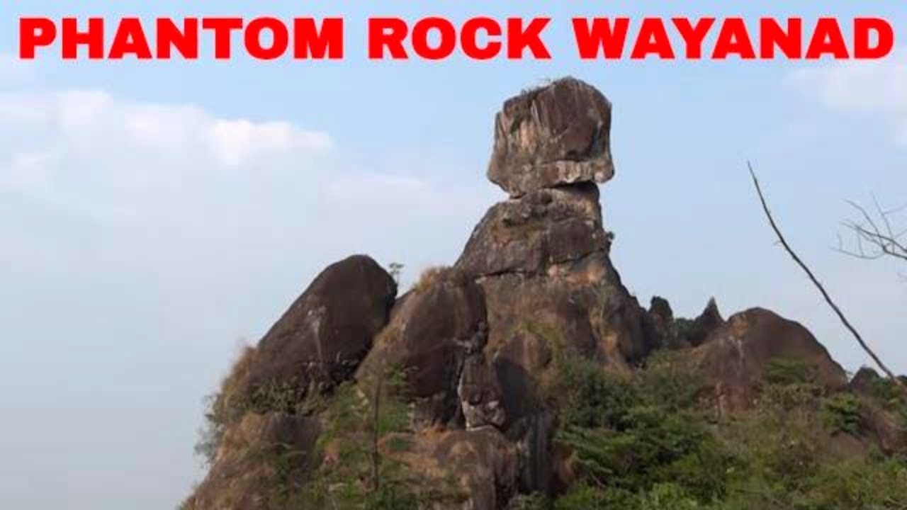 Phantom Rock | Phantom Rock Wayanad Kerala | phantom rock wayanad ...
