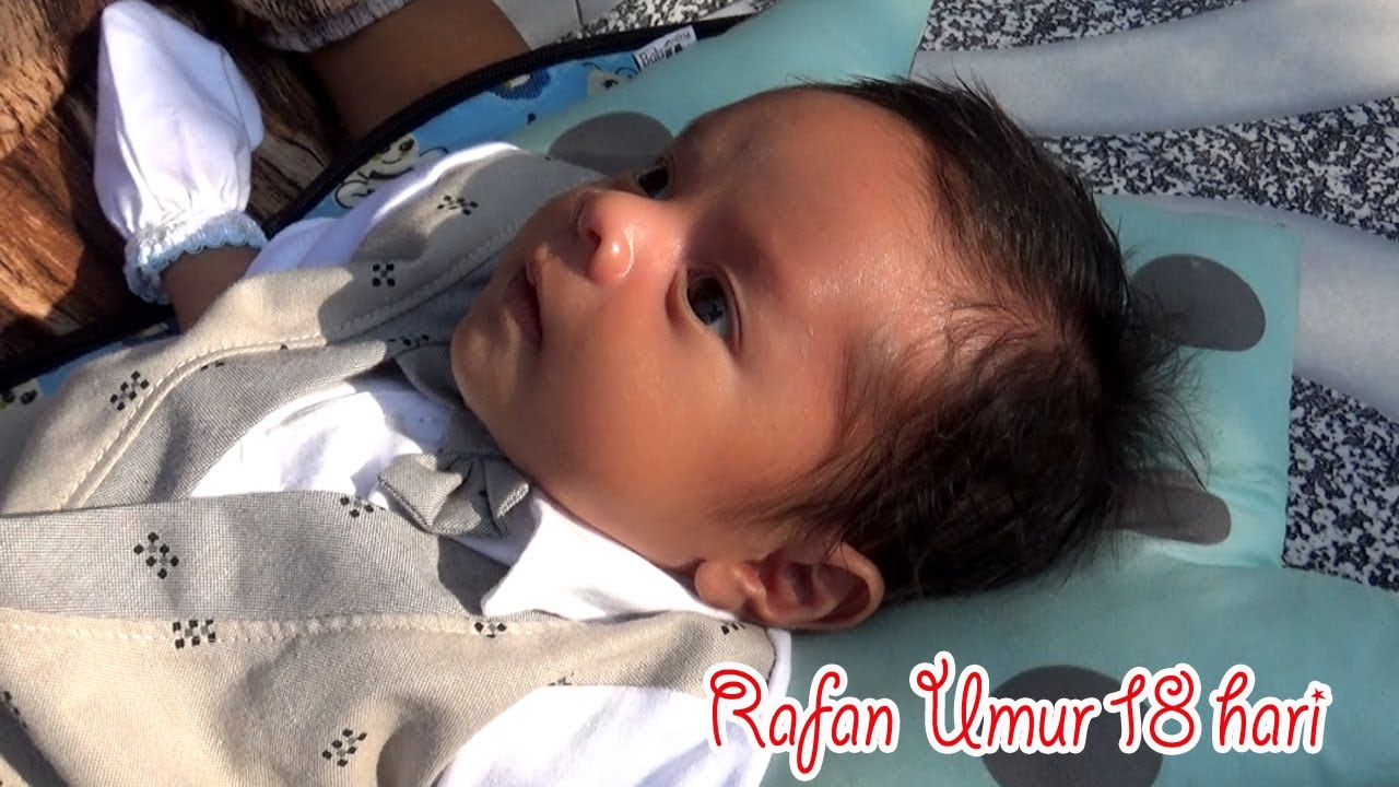 Rafan Umur Baru 18 hari - YouTube