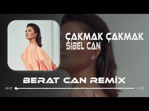 Sibel Can - Yine Başımda Kavak Yelleri (Berat Can Remix) Çakmak Çakmak Gözleri