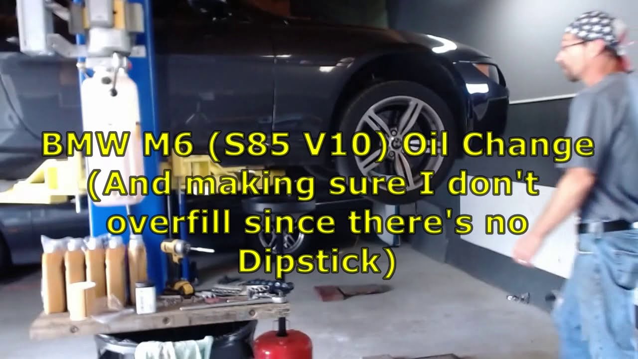 BMW e63/e64 M6 Oil Change...why didn't they just give it a dipstick and ...