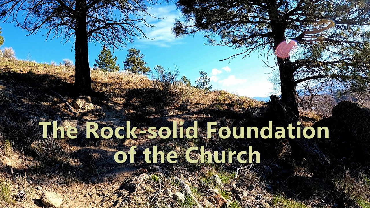 The Rock-solid Foundation of the Church - YouTube