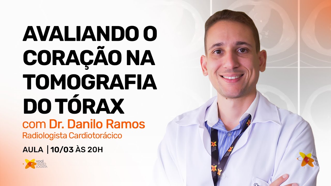 Avaliando o coração na tomografia do Tórax I Dr. Danilo Ramos I ...