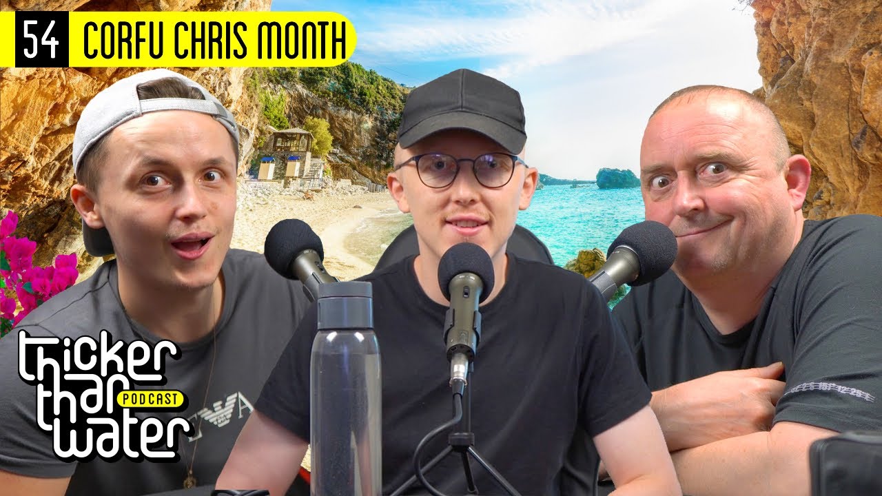 Episode 54 | Corfu Chris Month | Thicker Than Water Podcast - YouTube