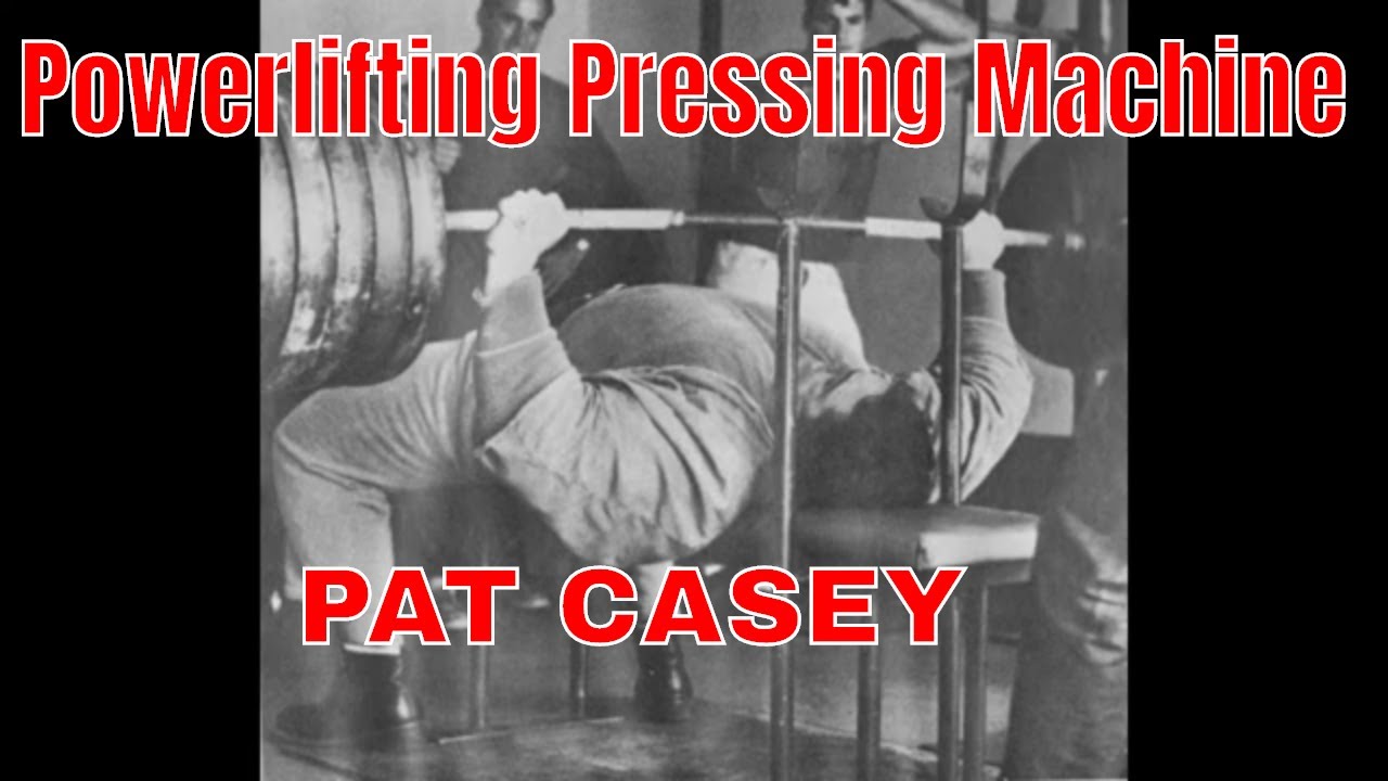 Powerlifting Pioneer Profiles : Pat Casey, The Original "Power ...