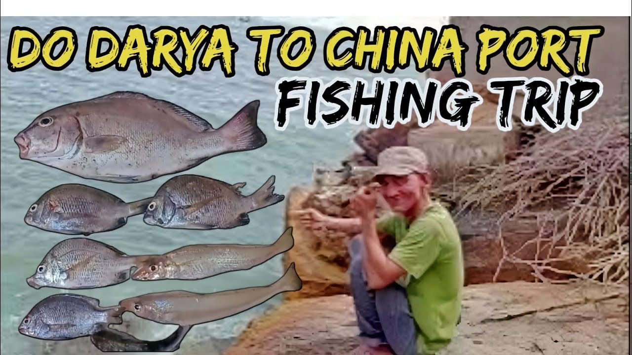 Do Darya to China Port Fishing Tour with my friend's | Fishing with ...