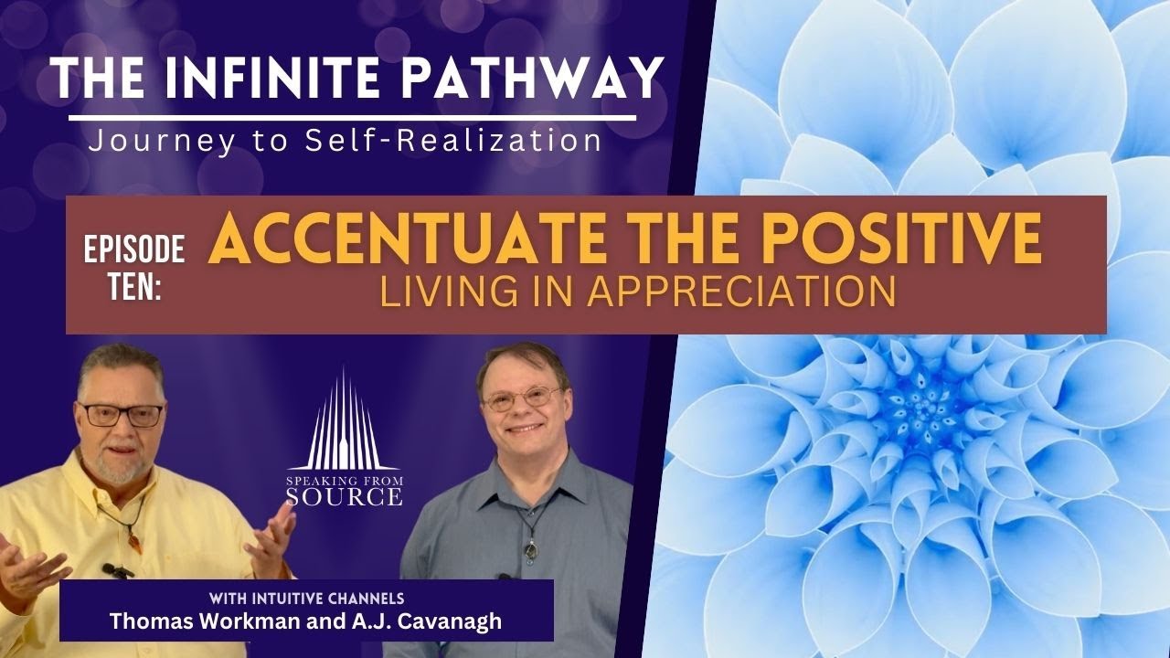E010: Infinite Pathway LiveStream: Accentuate the Positive -- Living in Appreciation - YouTube