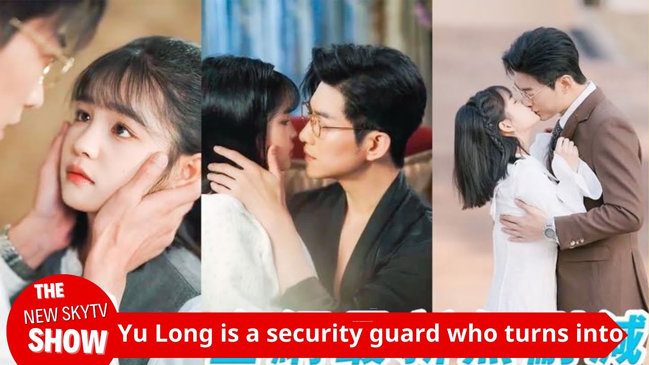 Yu Long is a security guard who turns into a masseur in seconds! The ...