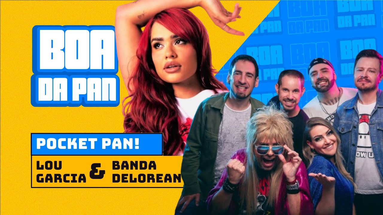 BOA DA PAN - 17-05-2024 - POCKET PAN DUPLO! LOU GARCIA & BANDA DELOREAN ...